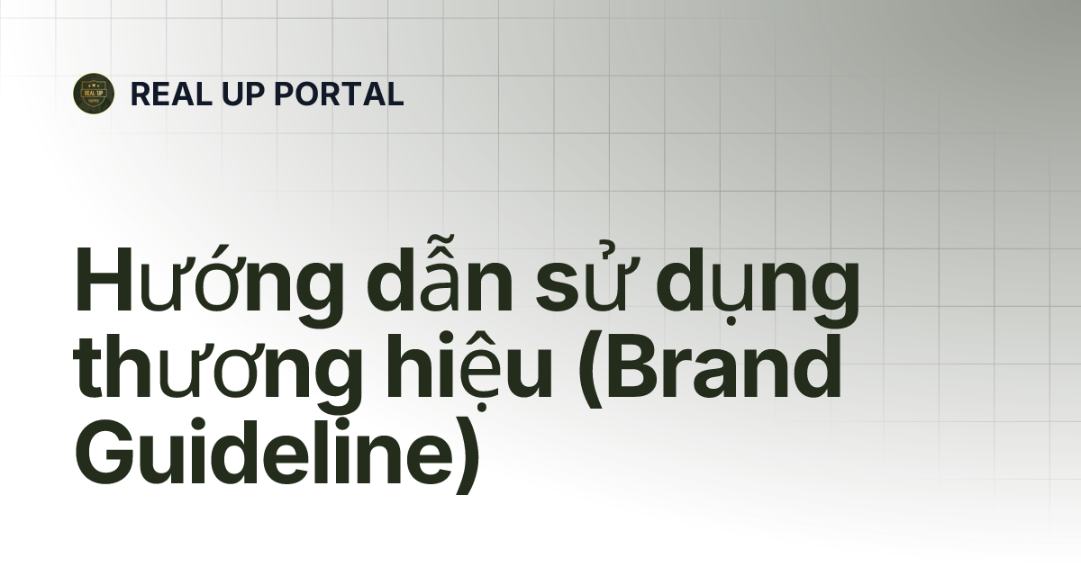 Hướng dẫn sử dụng thương hiệu (Brand Guideline) | REAL UP PORTAL